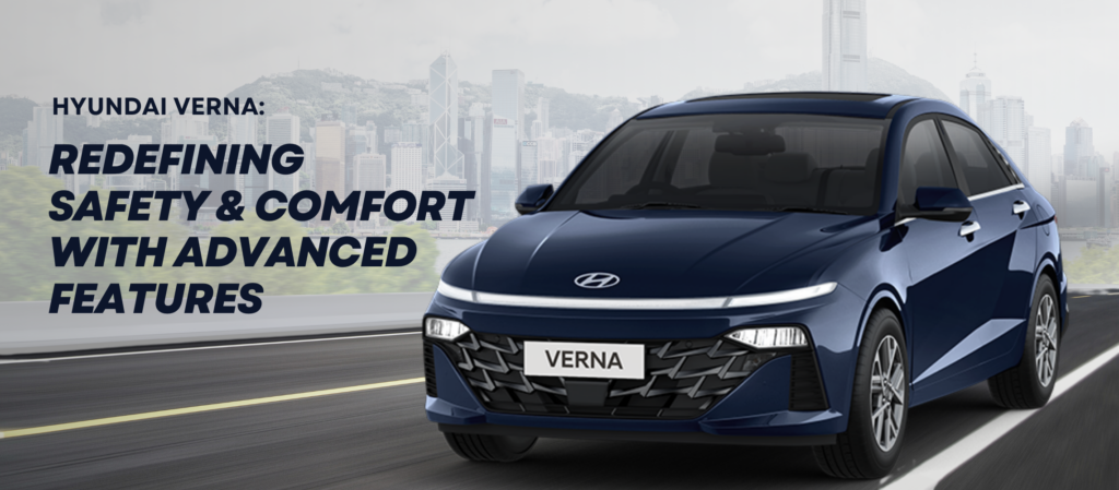 Top 5 Safety and Interior Features in Hyundai Verna